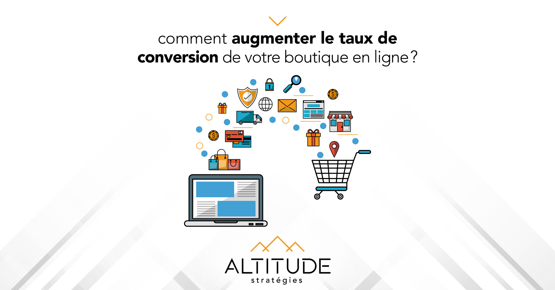 Comment augmenter le taux de conversion de votre boutique en ligne | Altitude Stratégies